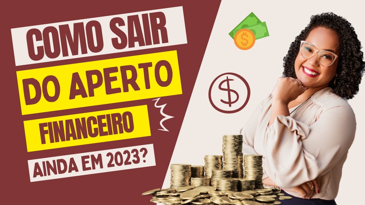 COMO SAIR DO APERTO FINANCEIRO EM 2023 - YouTube