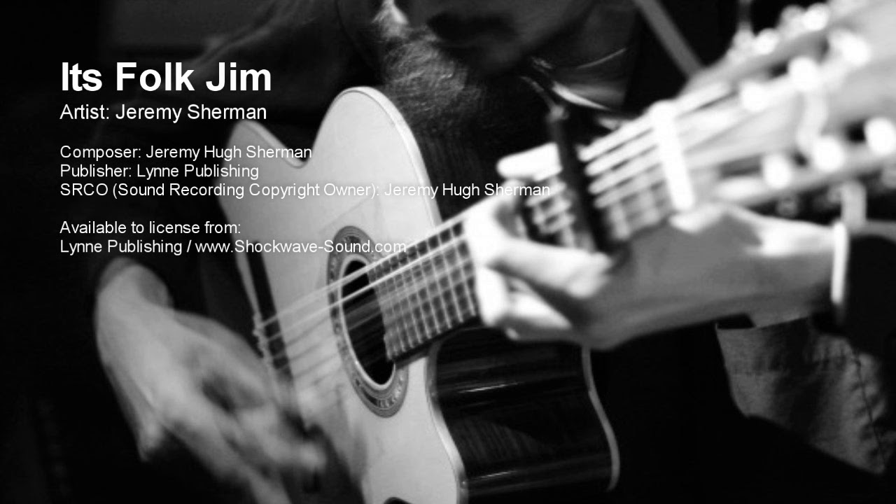 It's Folk Jim - Jeremy Sherman | Royalty free Folk music from Shockwave ...