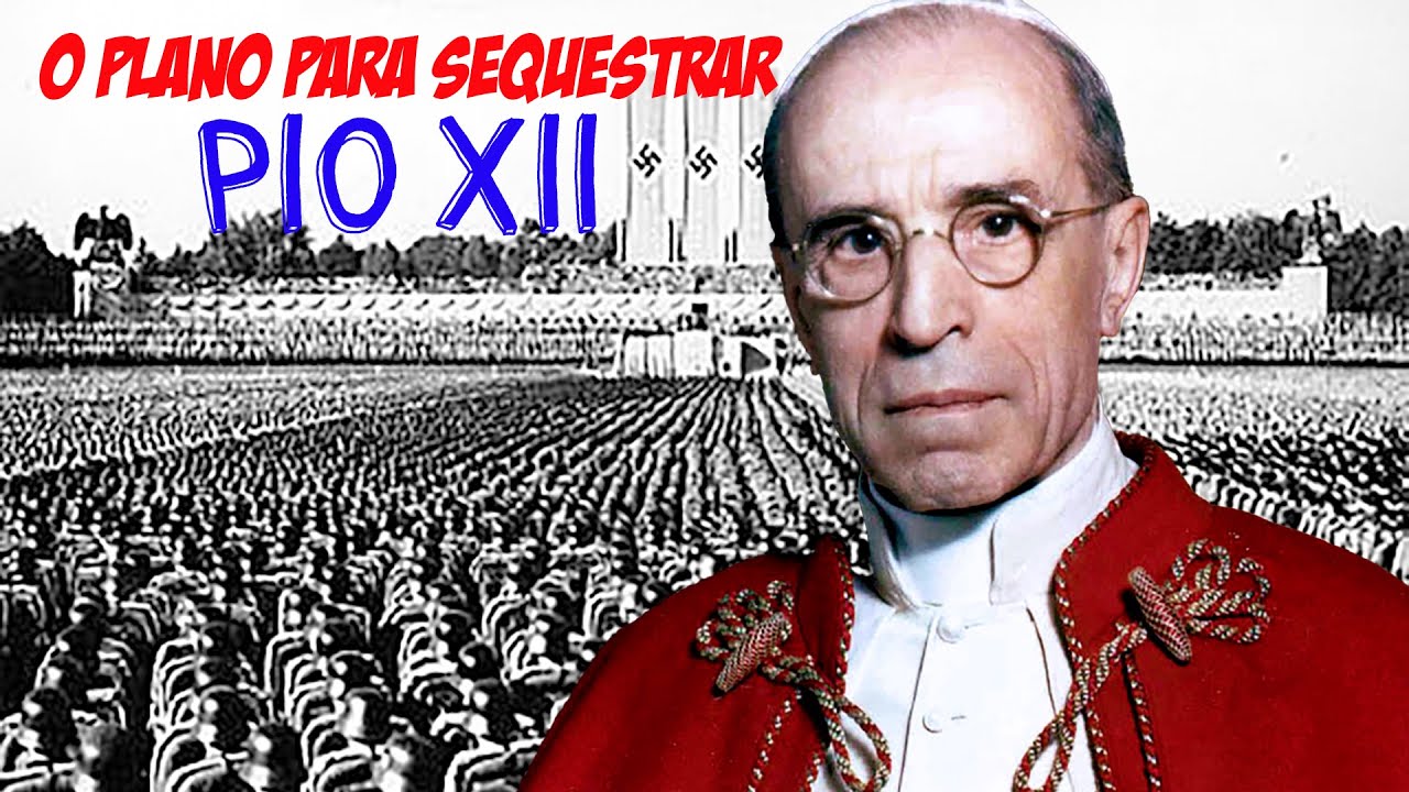 O SEQUESTRO DO PAPA PIO XII - YouTube