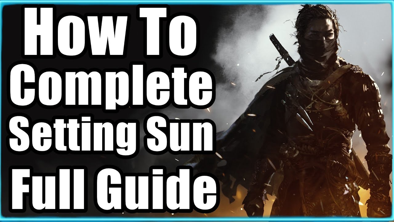 How To Complete Setting Sun Rise Of The Ronin - YouTube