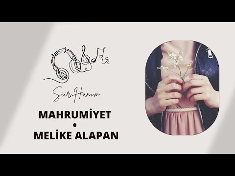 Mahrumiyet • Melike Alapan
