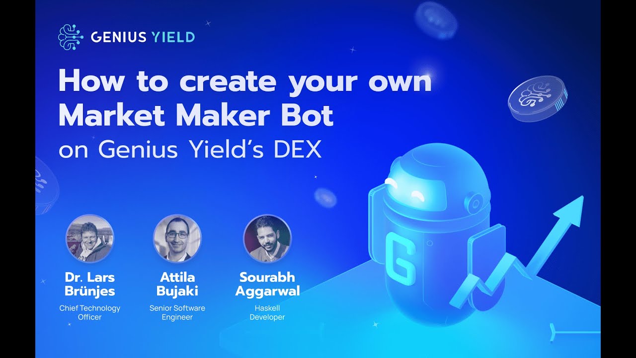 How to Create Your Own Market Maker Bot | Workshop with Dr. Lars Brünjes and the Genius Yield ...