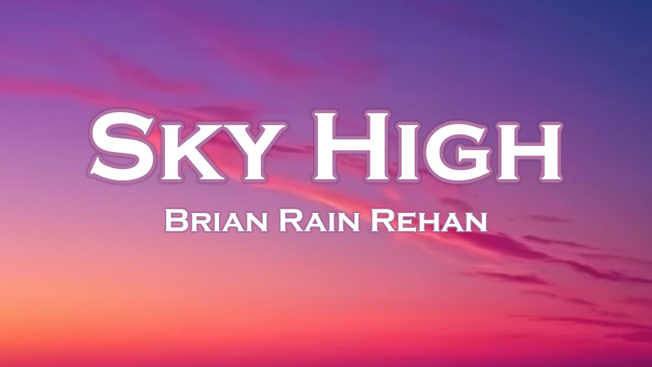 Brian Rian Rehan - Sky High (Lyrics) feat. Van.R, XelaYuan - YouTube
