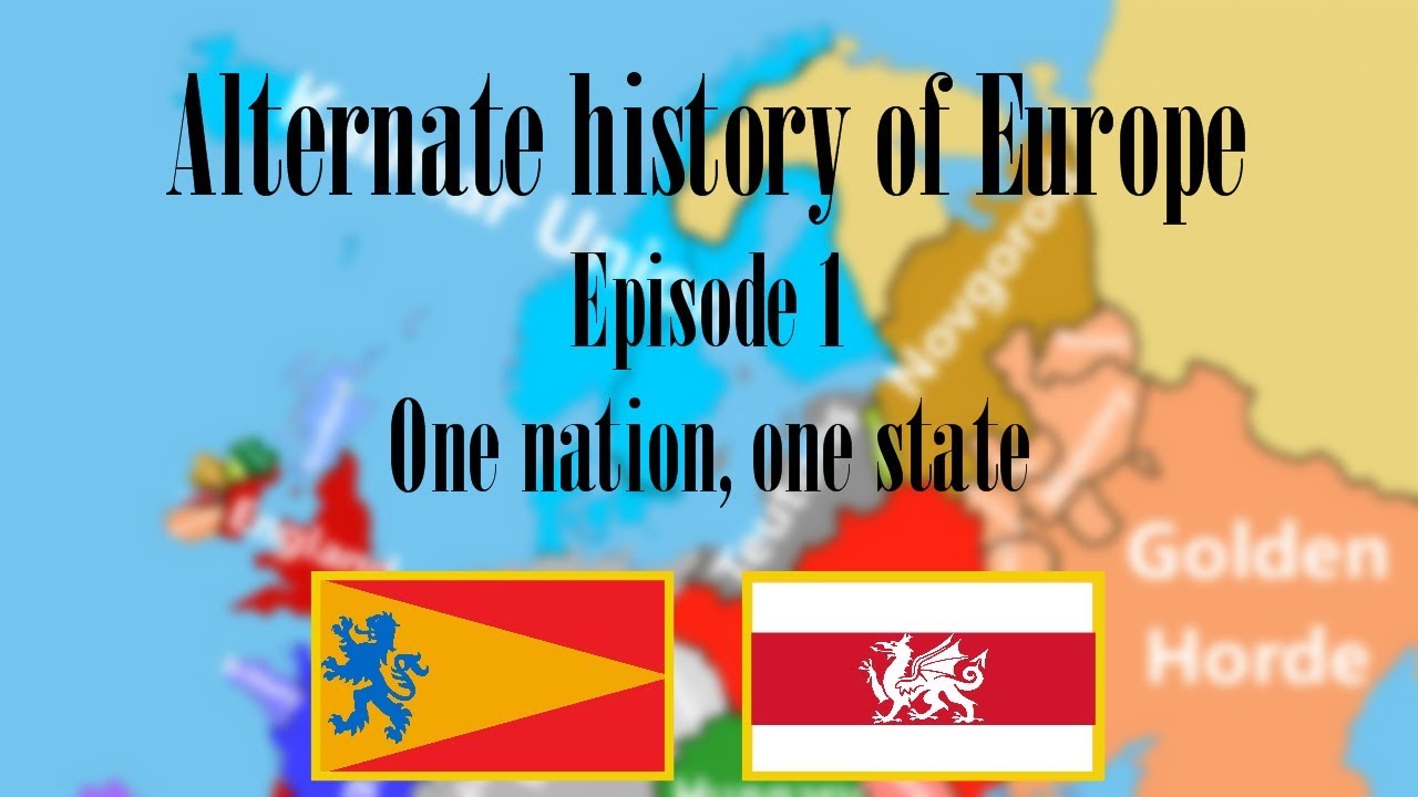 Alternate history of Europe - Episode 1 : One nation, one state - YouTube