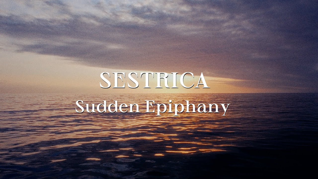 Sestrica - Sudden Epiphany - YouTube