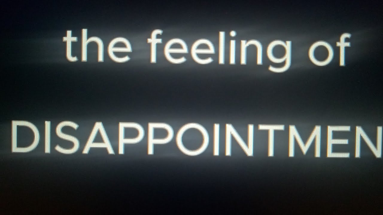 The feeling of Disappointment - YouTube