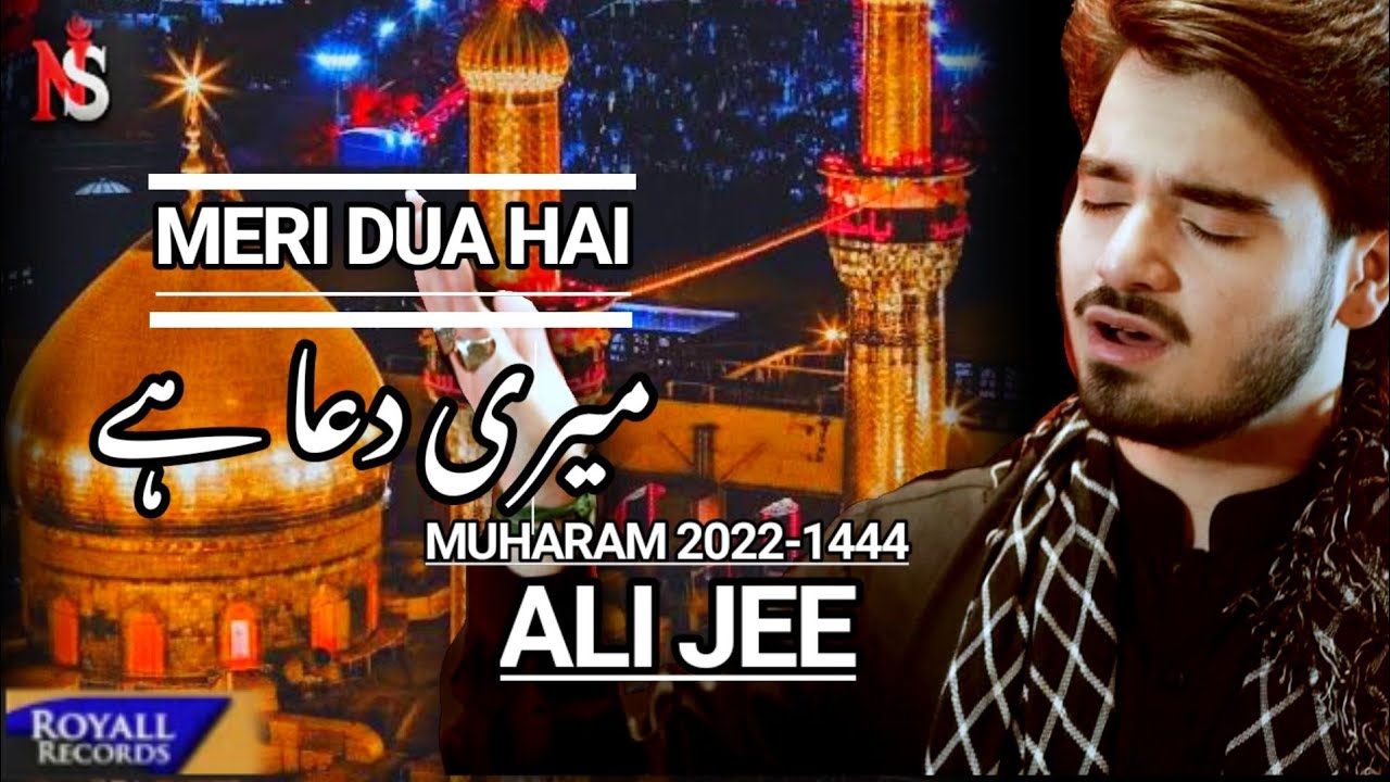 ALI JEE | NEW NOHA 2022 | PROMO 2022 | NOHAY 2022 | YE MERI DUA HAI | MUHARRAM NOHAY 2022 | 1444 ...
