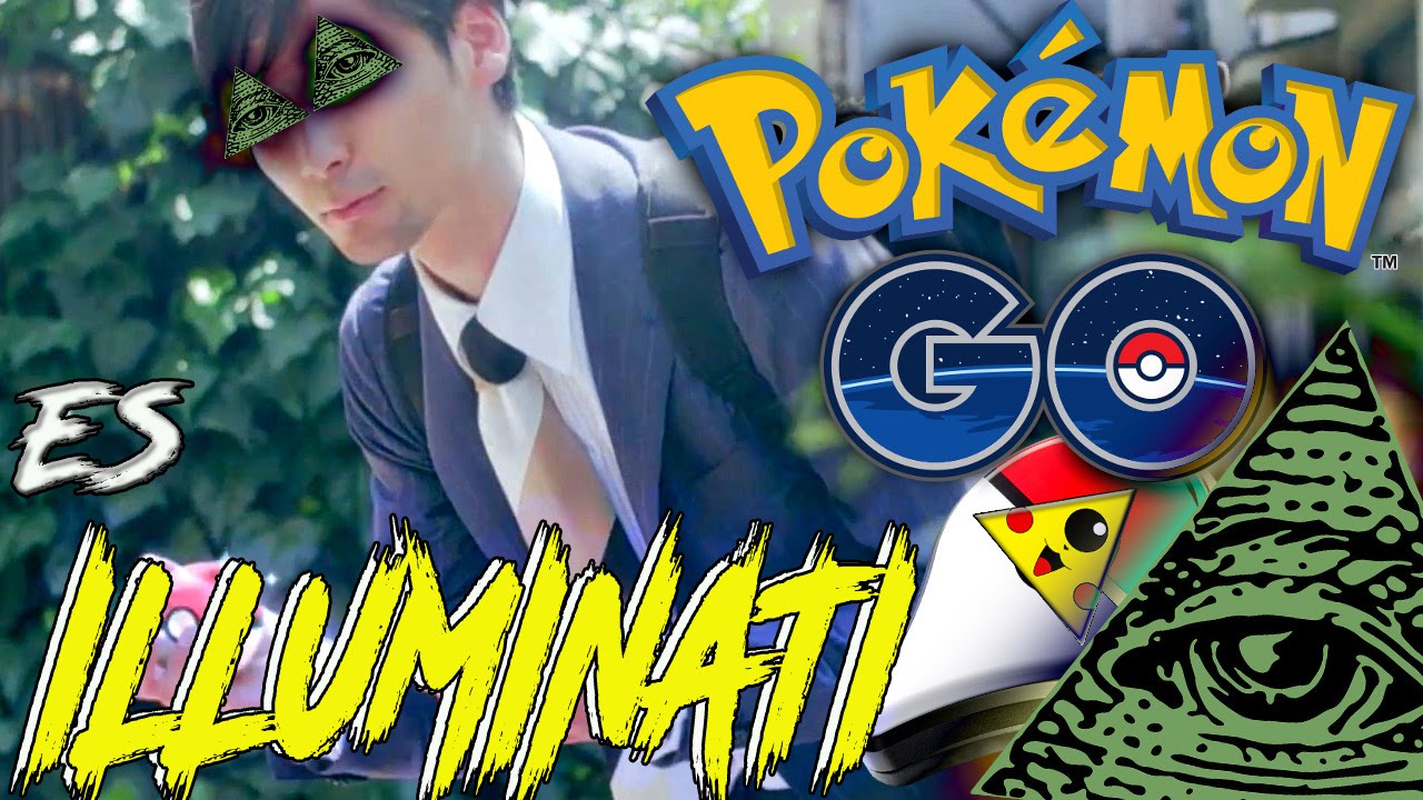 POKEMON GO ES ILLUMINATI - YouTube