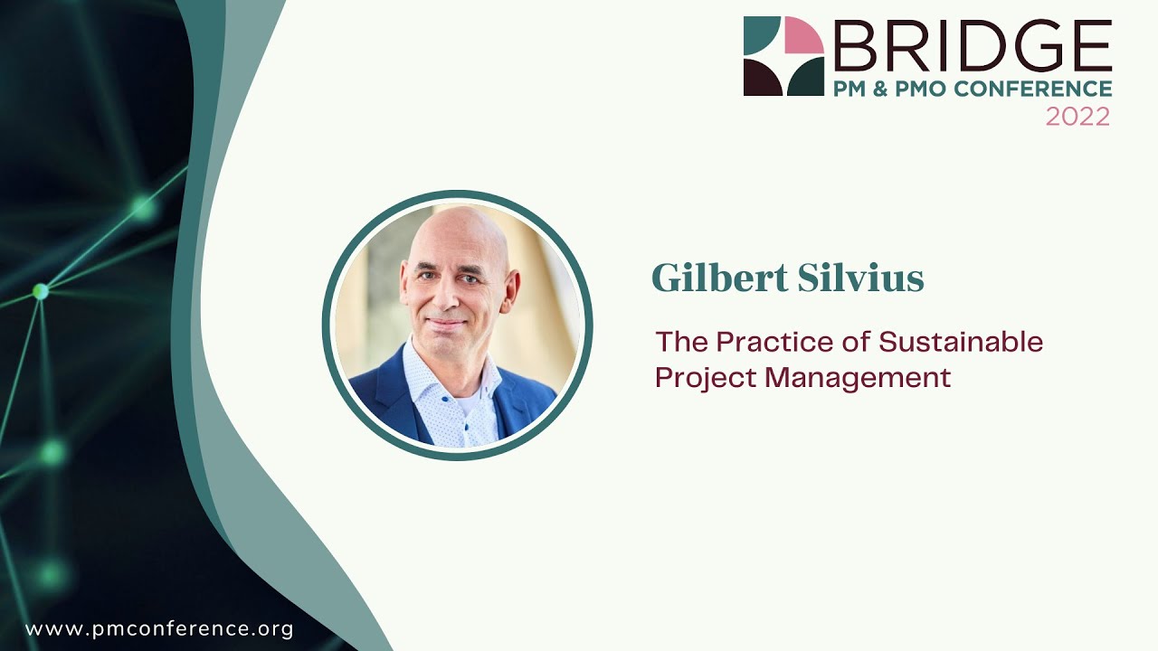 BRIDGE 2022: PM & PMO conference - Gilbert Silvius - YouTube