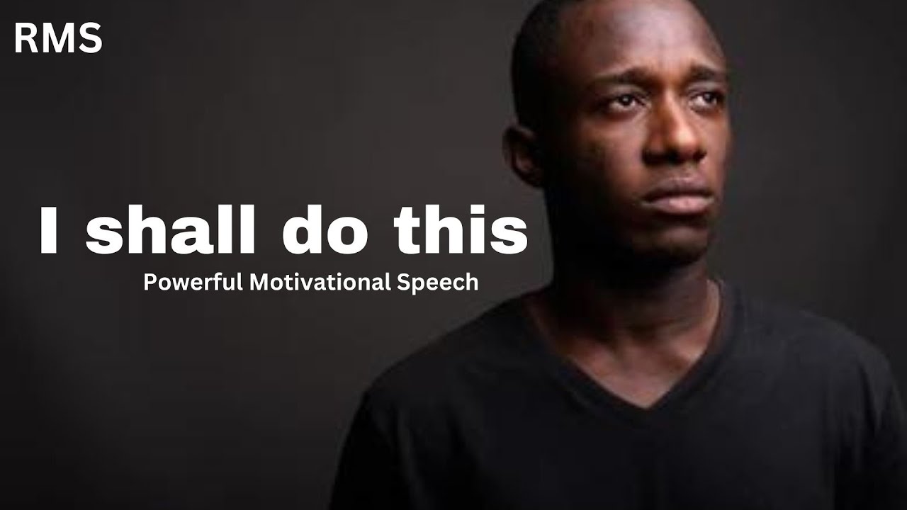 I shall do this - Powerful Motivational Speech - YouTube