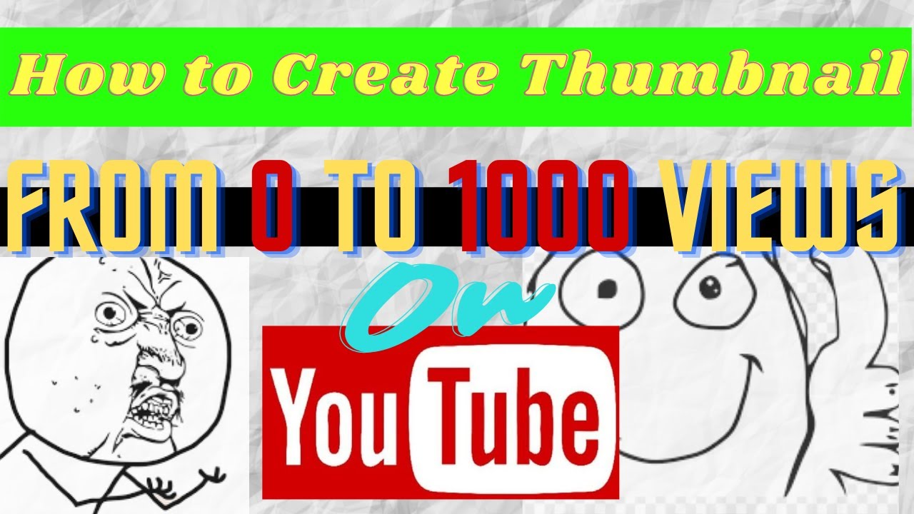HOW TO CREATE THUMBNAIL TO GET 0 TO 1000 VIEWS - YouTube