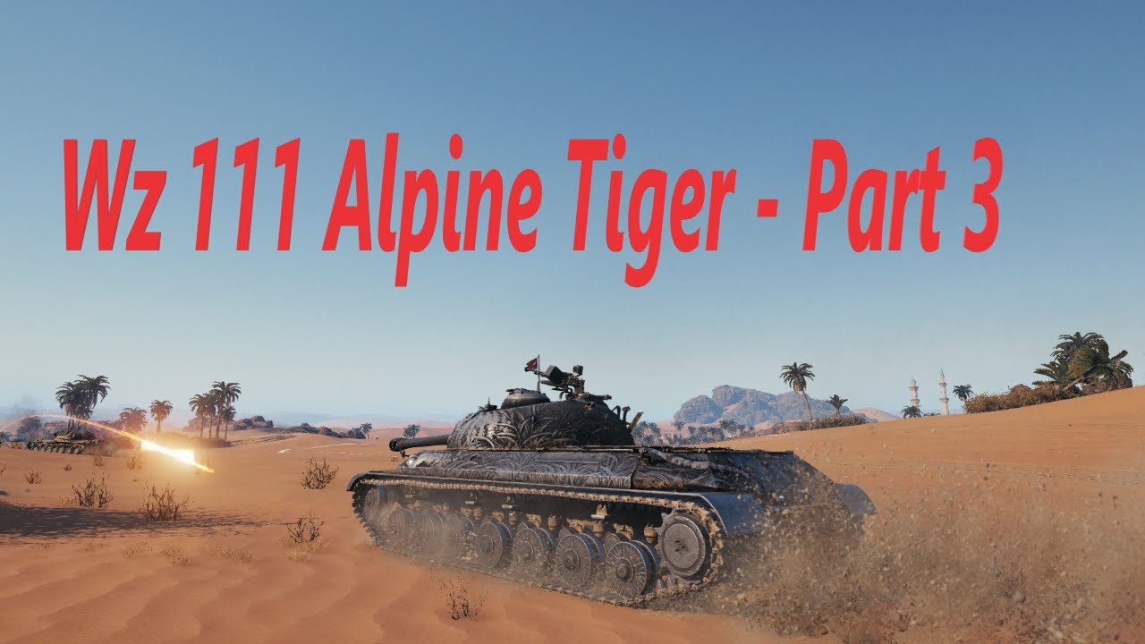 Wot VN-Wz 111 Alpine Tiger-Part 3 - YouTube