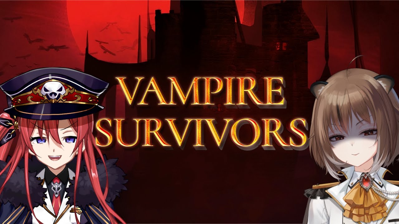 【Vampire Survivors】Forcing my senpai to play the mother of rougelikes【V ...