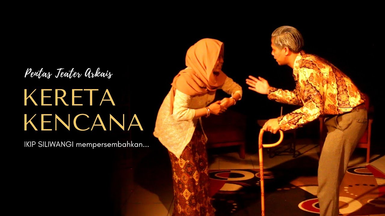 Pentas Drama "Kereta Kencana" Karya W.S Rendra - ARKAIS 2019 IKIP ...