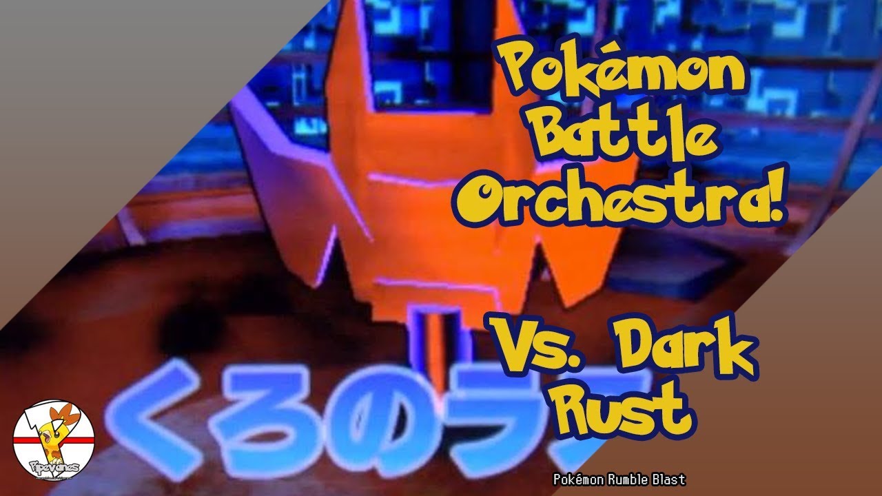 Pokémon Battle Orchestra! Vs. Dark Rust [Pokémon Rumble Blast] - YouTube
