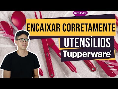 Como encaixar CORRETAMENTE os UTENSÍLIOS Tupperware