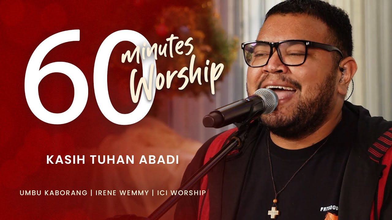 60 MINUTES WORSHIP - KASIH TUHAN ABADI feat UMBU KABORANG - YouTube Music