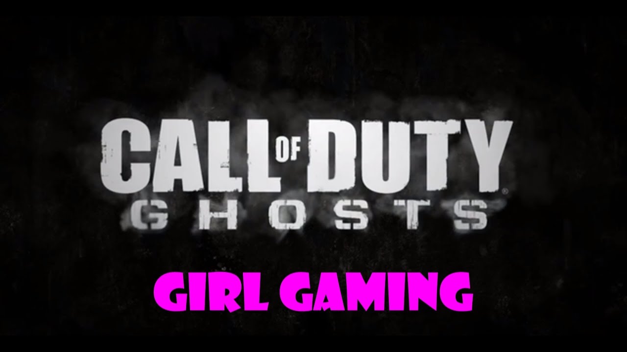 Call of Duty Ghosts - Girl Gaming - YouTube