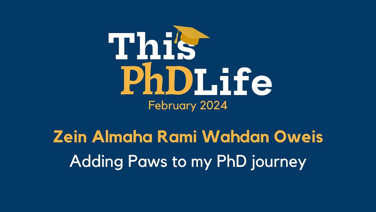 Adding Paws to my PhD journey (Zein Almaha Rami Wahdan Oweis) - YouTube