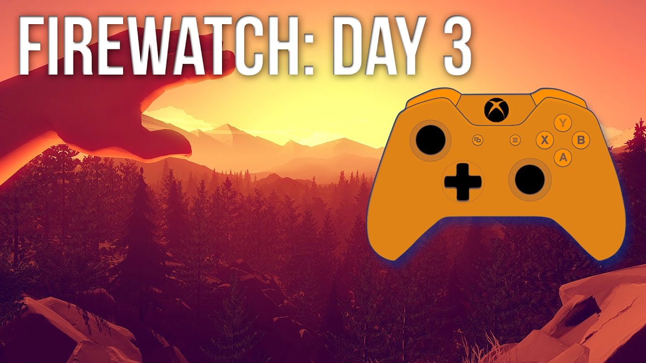 Firewatch: Day 3 - Gameplay/Walkthrough (Xbox One) - YouTube