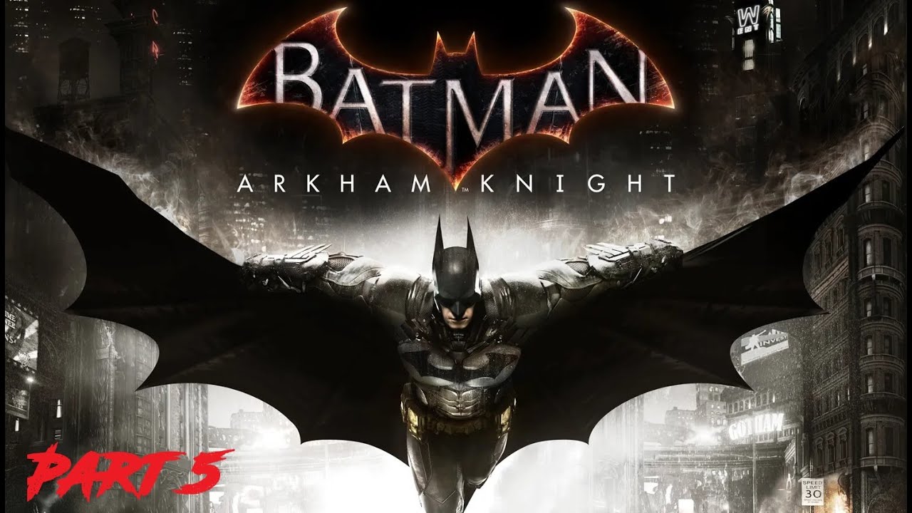 BAT MAN Arkham knight part 5 irl Live stream ! - YouTube
