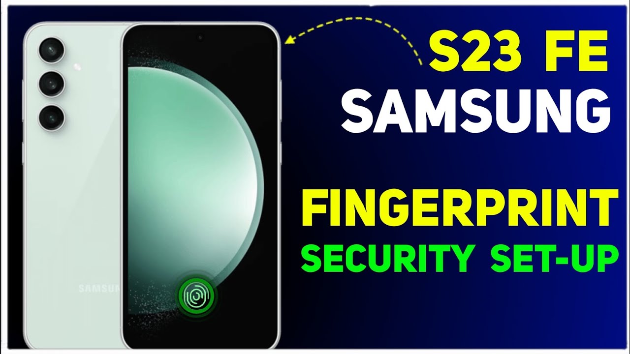 Samsung Galaxy S23 FE Fingerprint Sensor Setting | Samsung Galaxy S23 ...
