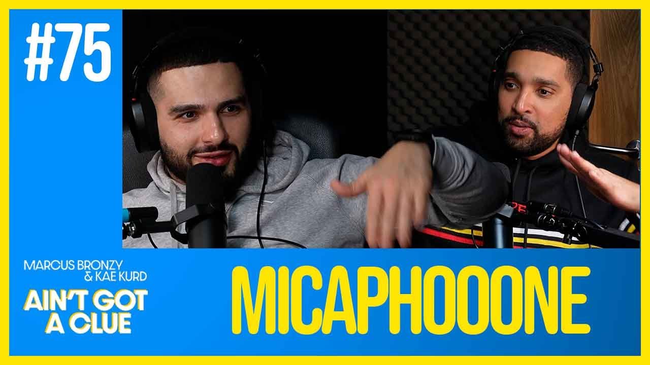 Ain't Got a Clue Podcast: 075 - Micaphooone | Kae Kurd & Marcus Bronzy ...