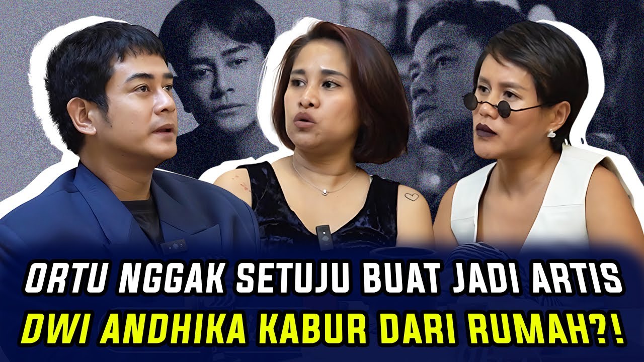 ORTU NGGAK SETUJU BUAT JADI ARTIS, DWI ANDHIKA KABUR DARI RUMAH ...