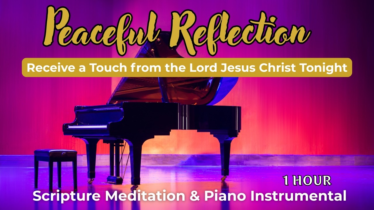 Peaceful Piano Worship Music for Prayer and Meditation with Bible ...