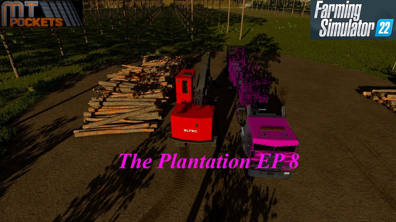 EP8 "THE PLANTATION" - FS22/PC - Getting the loads out to the mill ...