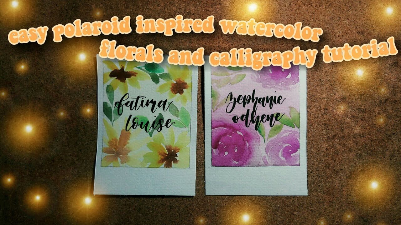 Easy Polaroid Inspired Watercolor Florals and Calligraphy Tutorial ...