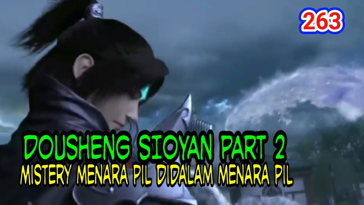 DOUSHENG SIOYAN PART2! - MISTERY MENARA PILL! - YouTube