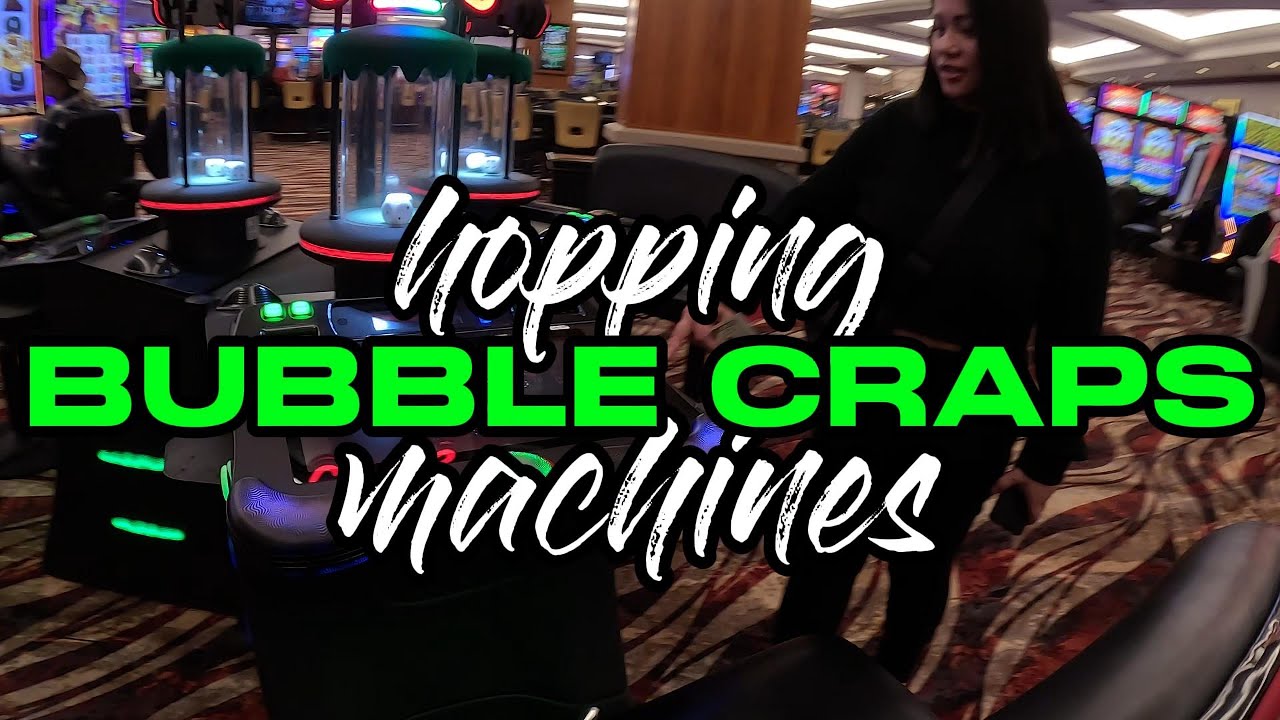 HOPPING CASINOS AND BUBBLE CRAPS MACHINES - YouTube