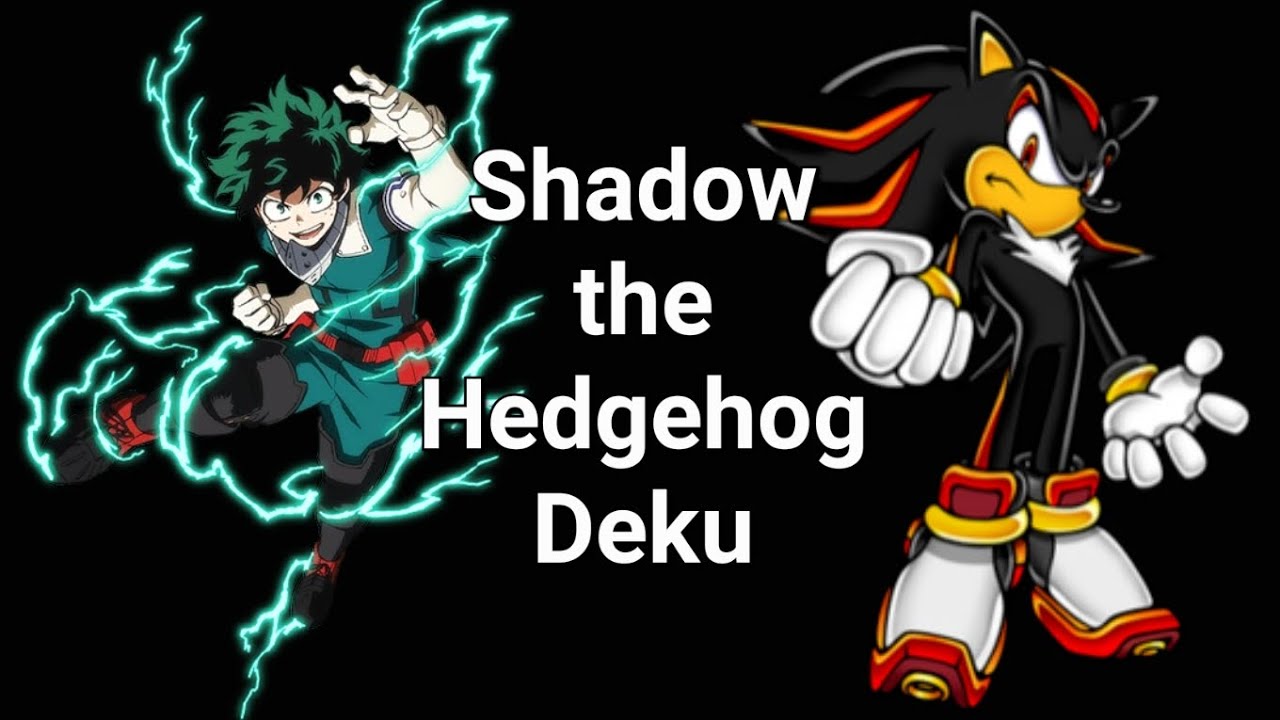 "The Beginning" Shadow the Hedgehog Deku MHA x Sonic the Hedgehog Part ...