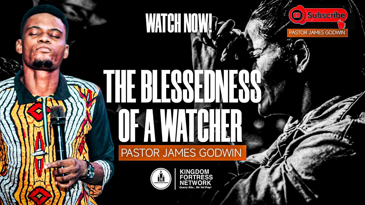 THE BLESSEDNESS OF A WATCHER 🔥 - YouTube