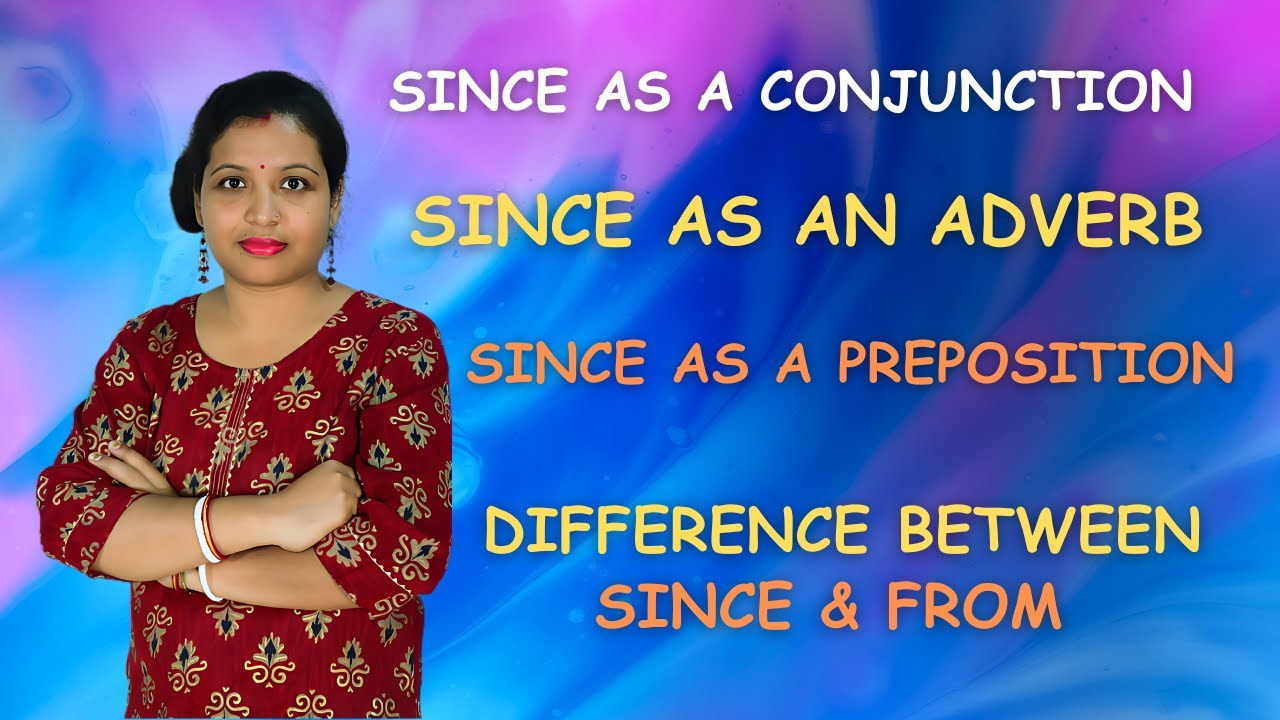 Since vs From: Since as an ADVERB, a PREPOSITION & a CONJUNCTION ...