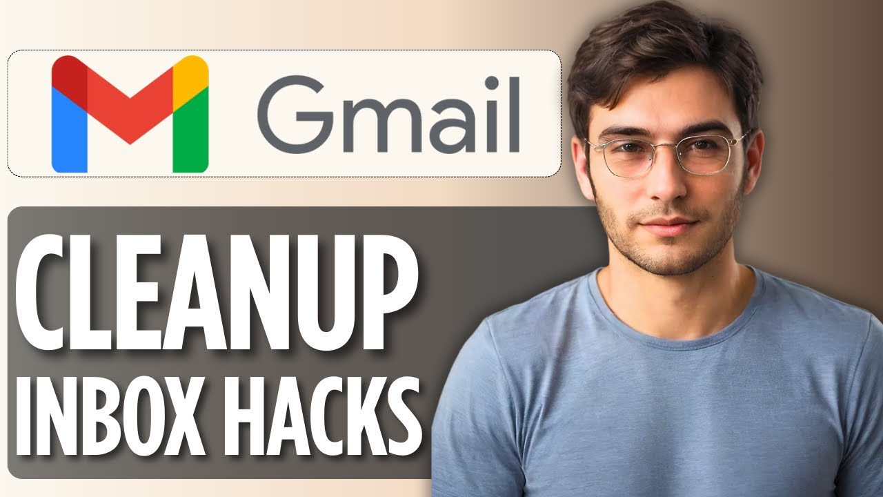 How To Clean Up Your Gmail Inbox Fast | Gmail Organization Tips 2025 ...