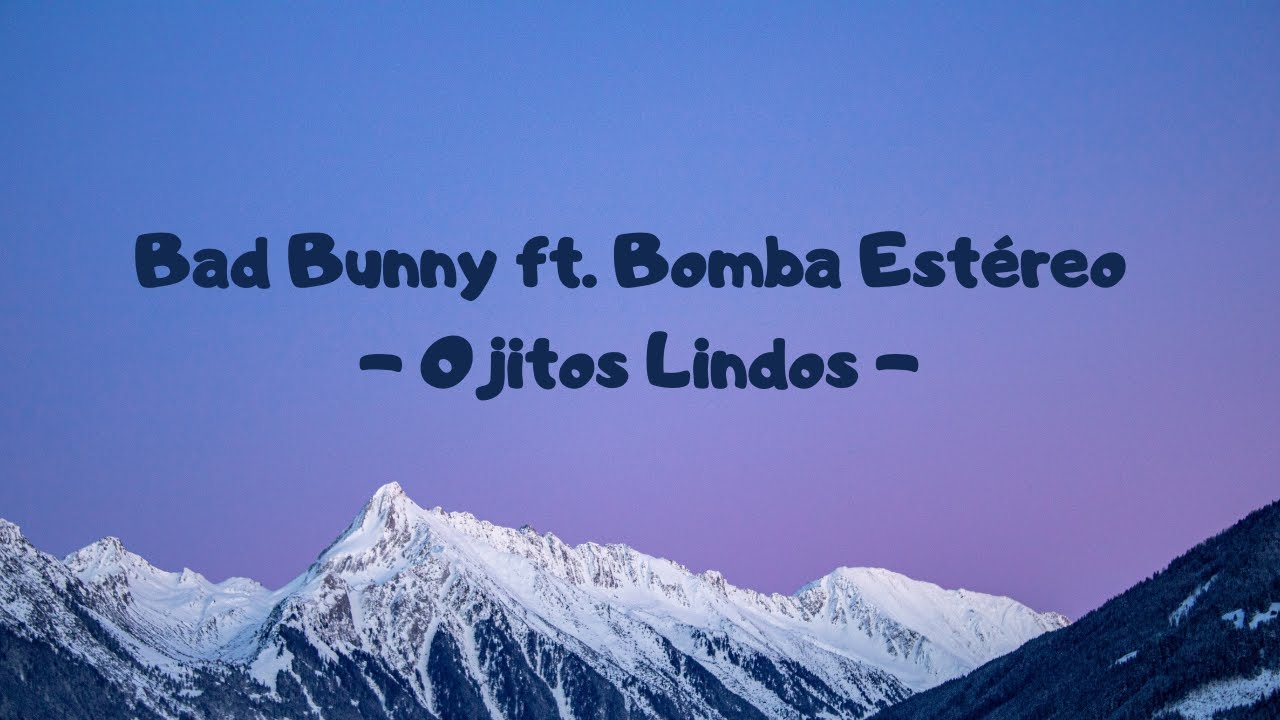 Bad Bunny ft. Bomba Estéreo - Ojitos Lindos (Letras/ Lyrics) - YouTube