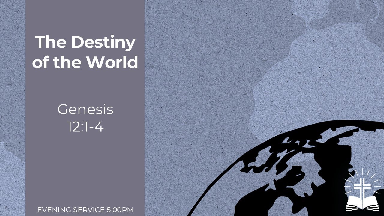 The Destiny of the World - Genesis 12:1-4 - YouTube