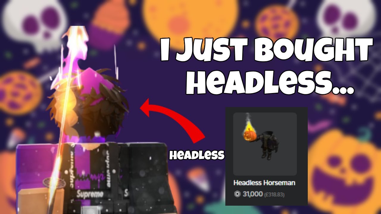 I JUST BOUGHT HEADLESS... - YouTube