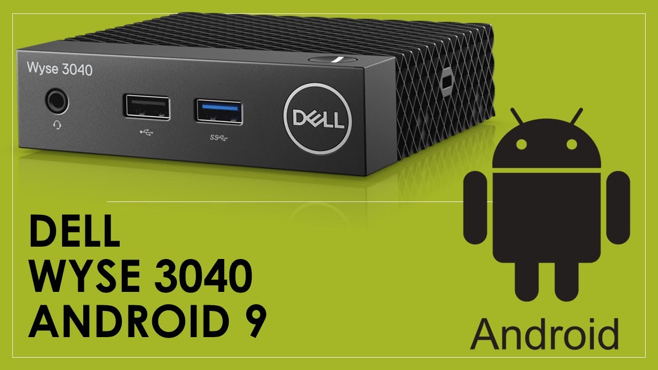 Dell Wyse 3040 Running Android 9 Test - YouTube