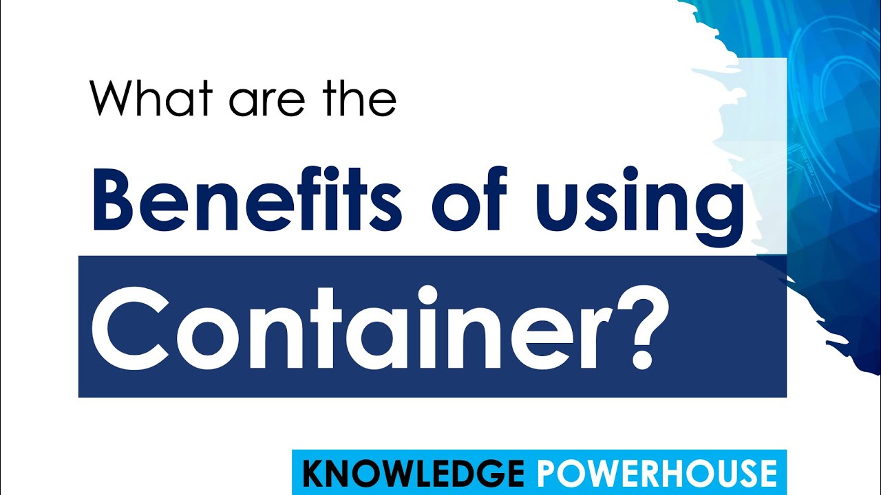 What are the benefits of using Container in an environment? - YouTube