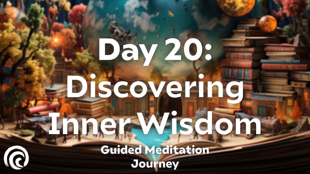 Day 20: Unlock Your Inner Wisdom | 30-Day Meditation Series for ...