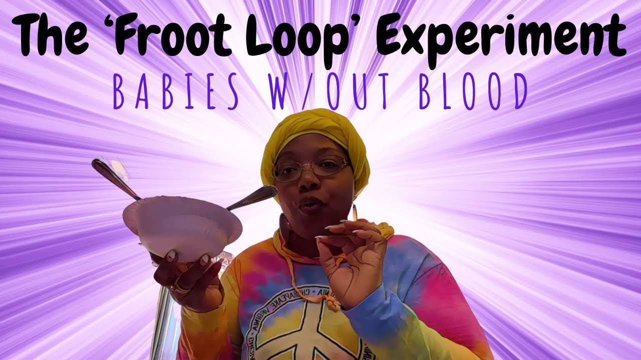 Babies 👶🏽 w/out 🩸Blood & The “Froot Loop” 🥣 Experiment Is How Temples ...