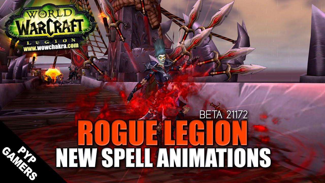 [#WoW] Rogue new Legion spell animations | World of Warcraft: Legion ...