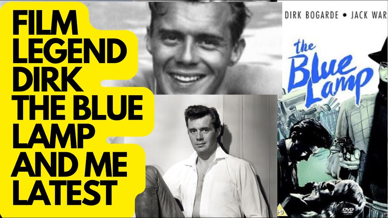 DIRK, THE BLUE LAMP & ME - #movies #hollywood #oldhollywoodstars - YouTube