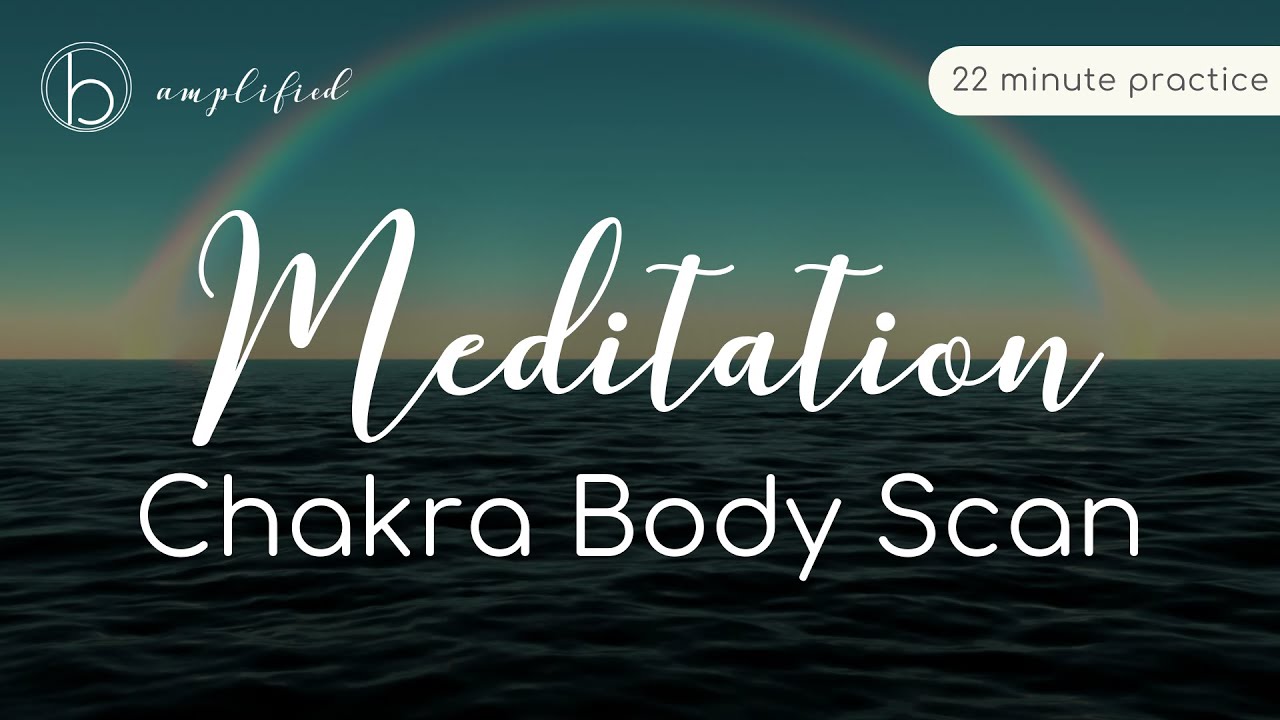 Chakra Body Scan: Meditation to Balance Your Energy + Relax - YouTube