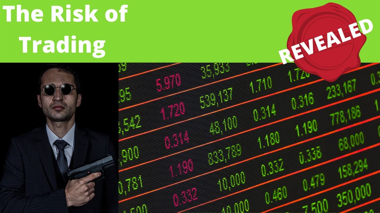 HOW RISKY IS TRADING -THE TRUTH REVEALED - YouTube
