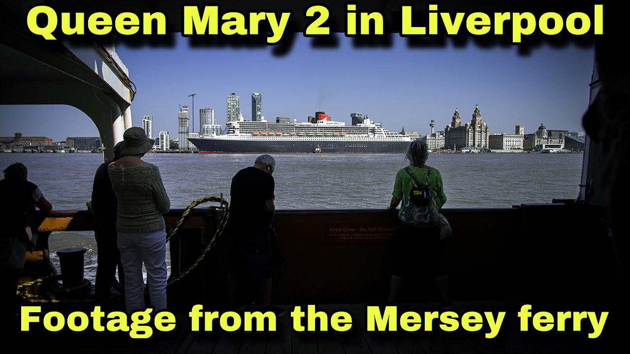 Liverpool greets the Queen Mary 2 | Mersey Ferry Footage - YouTube