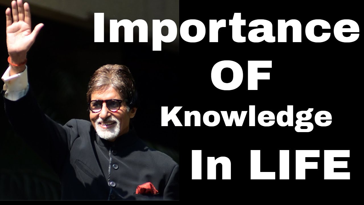 KNOWLEDGE : MOST POWERFUL WEAPON || By Amitabh Bachchan || Best ...